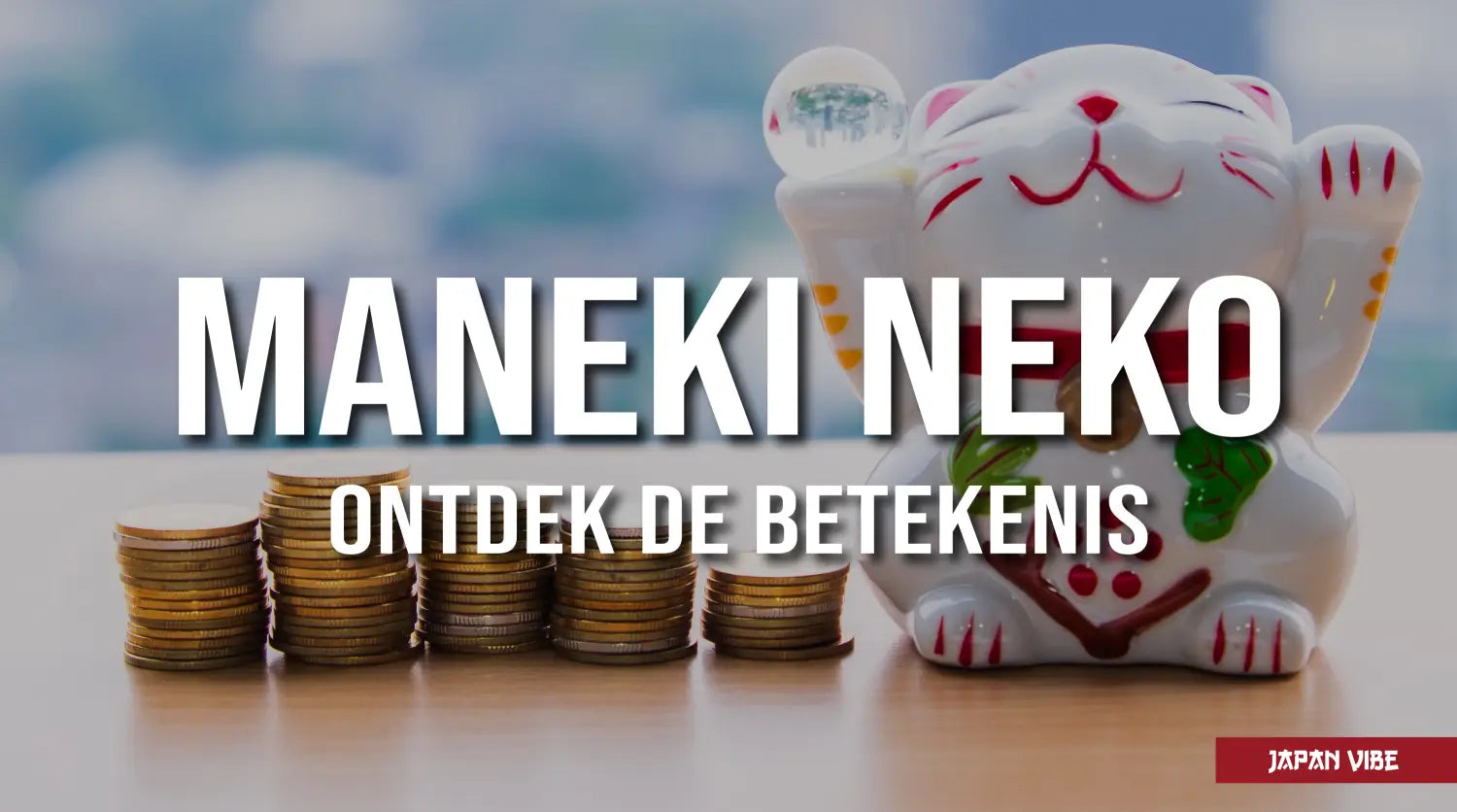 Betekenis van Maneki Neko | Japan Vibe